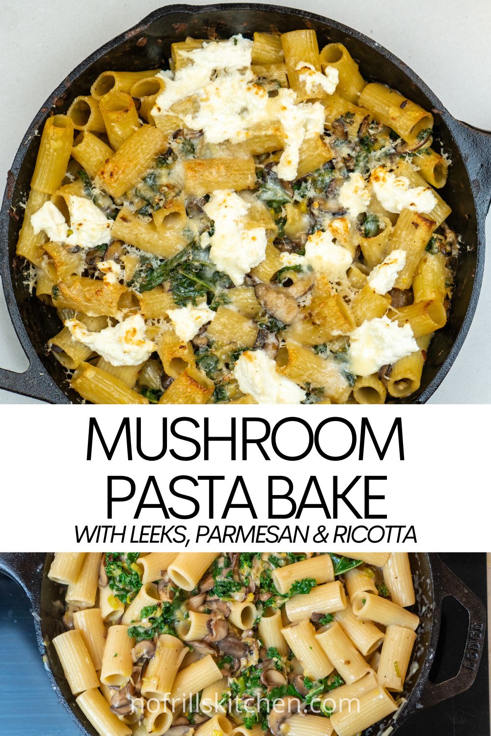 One-Pan Leek & Mushroom Pasta Bake with Kale & Ricotta - No Frills Kitchen
